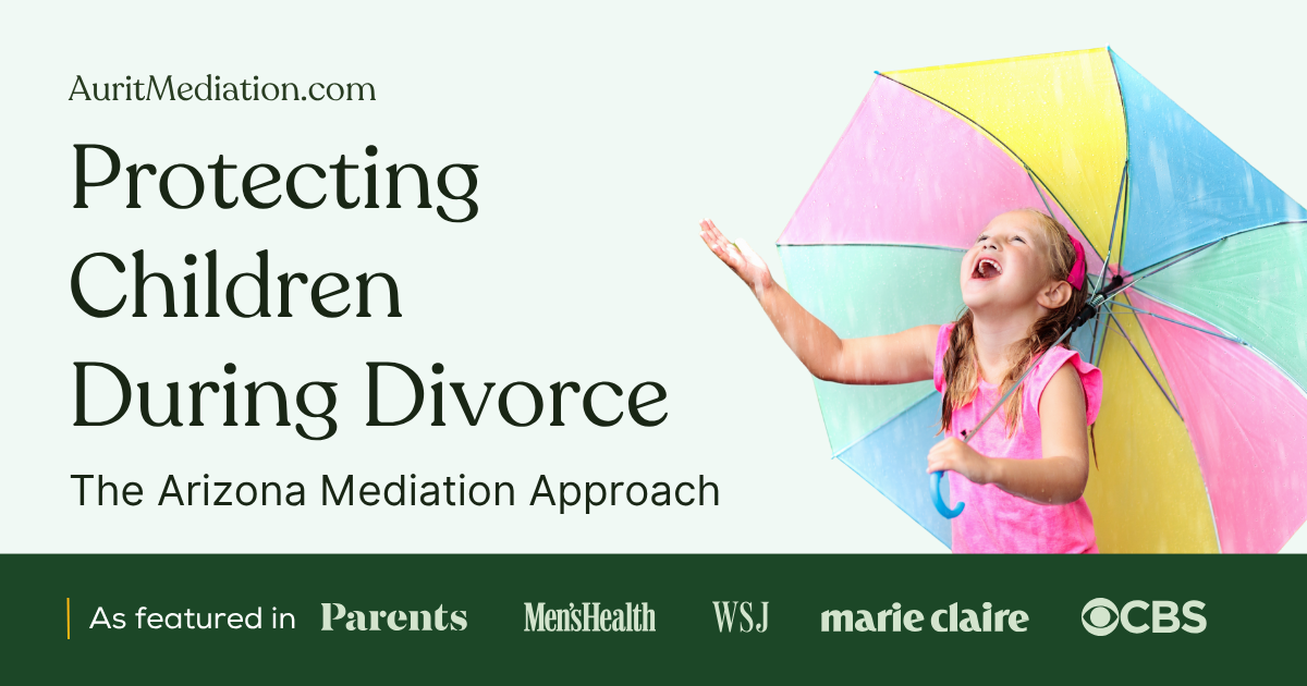 Protecting Children During Divorce: The Arizona Mediation Approach ...
